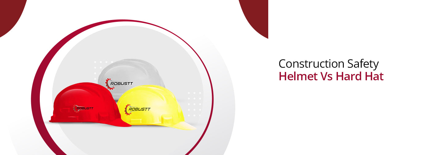 The Battle Between Construction Safety Helmets and Hard Hats – Robustt