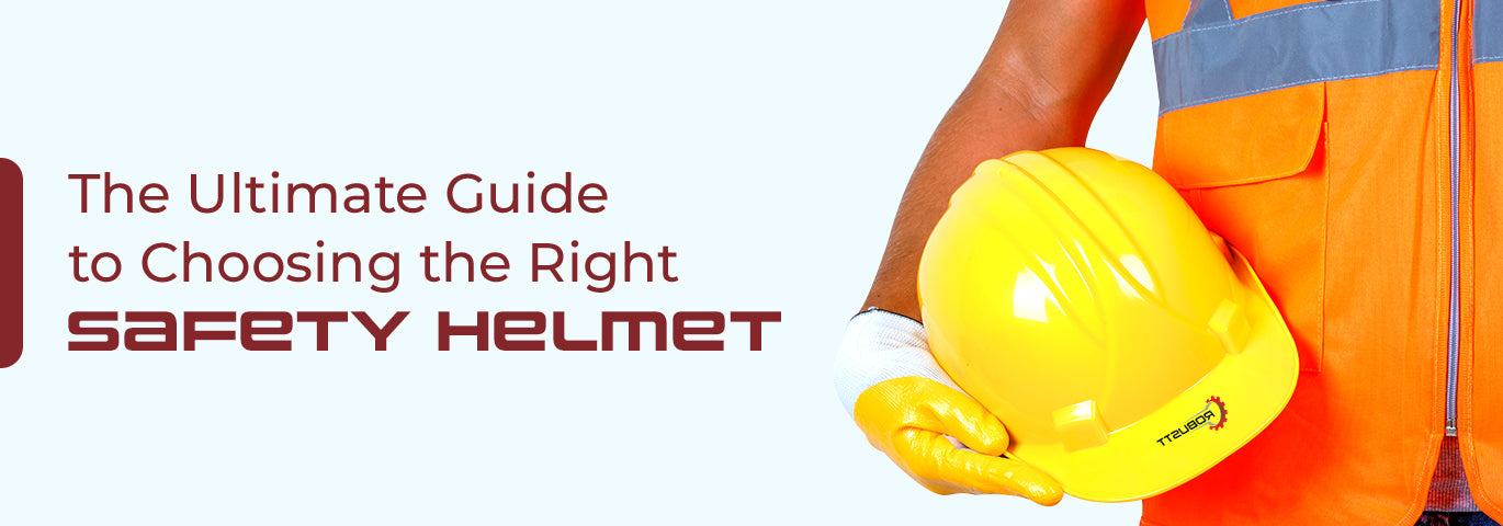 Ultimate Guide to Choosing the Right Safety Helmet – Robustt